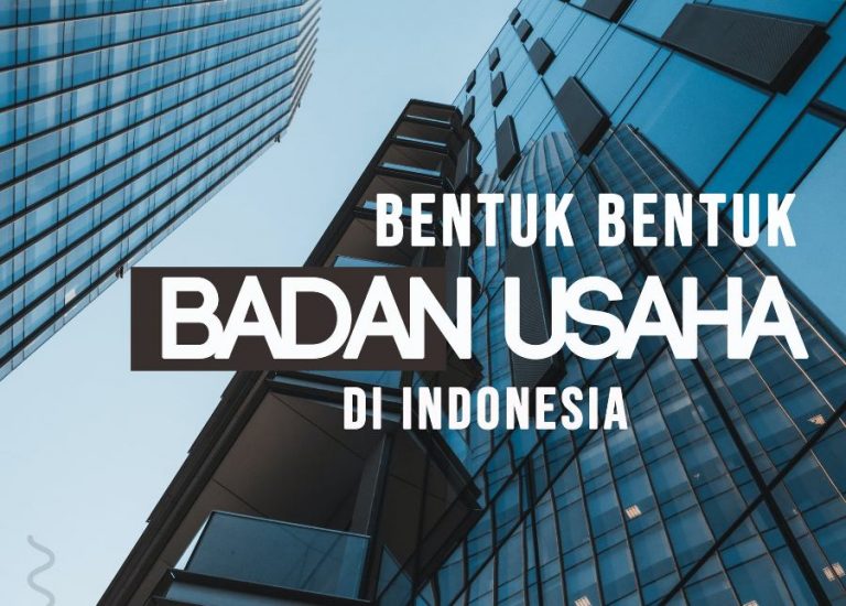 Bentuk-Bentuk Badan Usaha Yang Ada di Indonesia - Gapura Office
